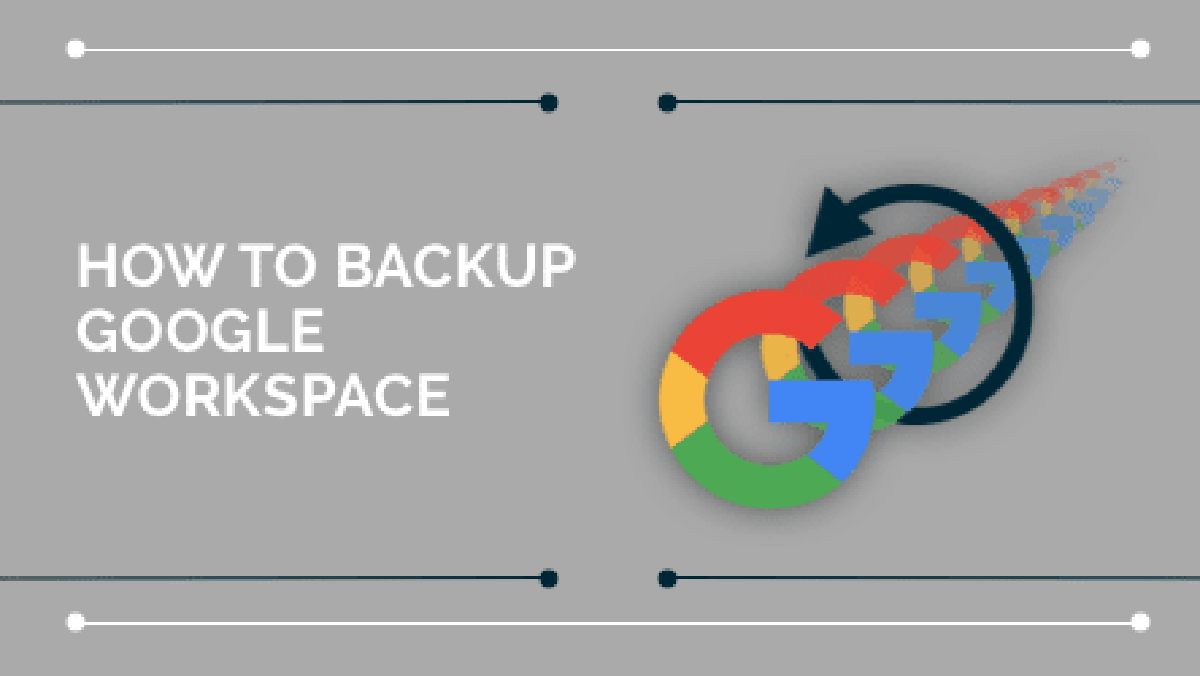 How to Backup Google Workspace | Spanning