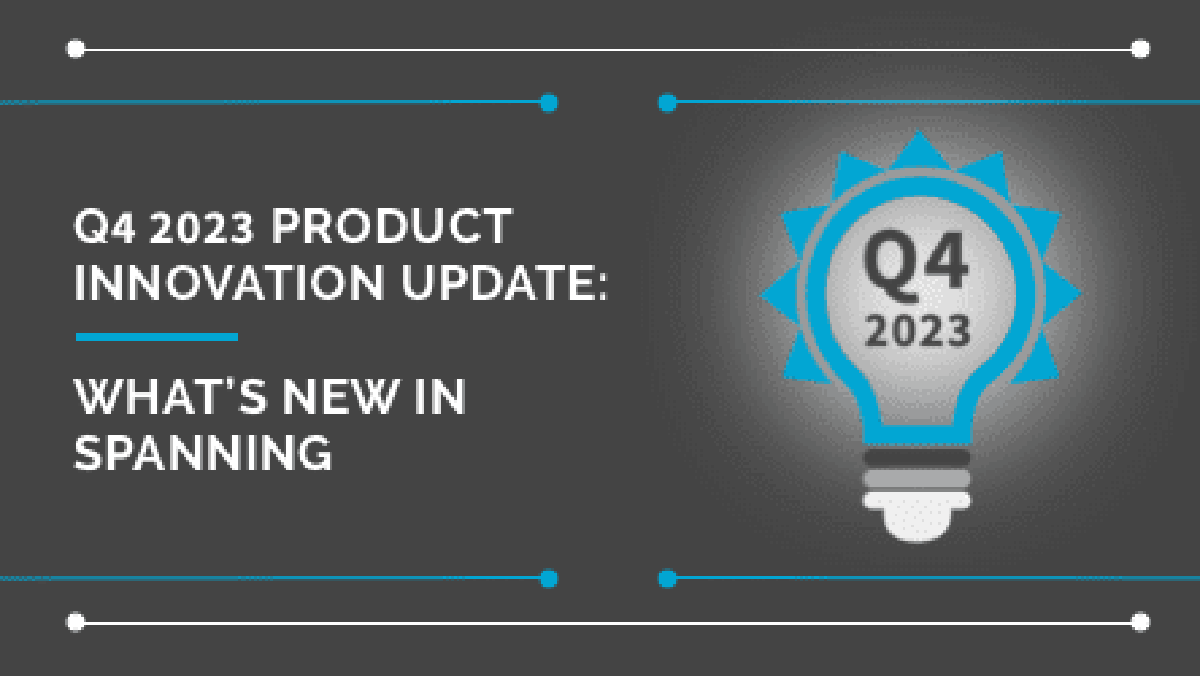 Spanning Q4 2023 Product Innovation Update | Spanning