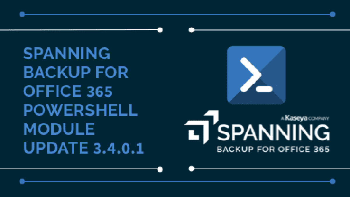 PowerShell Module Update 3.4.0.1 Backup for Microsoft 365 | Spanning