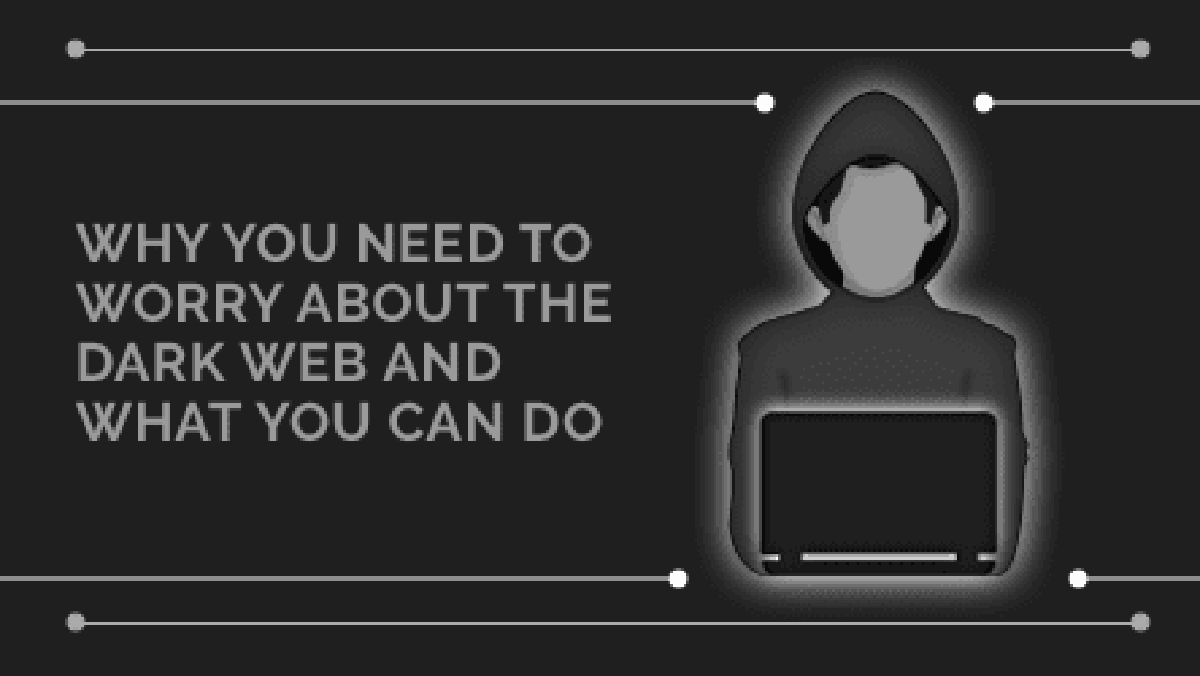 Dark Web Dangers & How To Defend Against Them | Spanning
