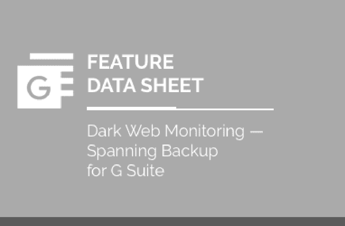 Dark Web Monitoring Data Sheet — Spanning Backup For G Suite Spanning