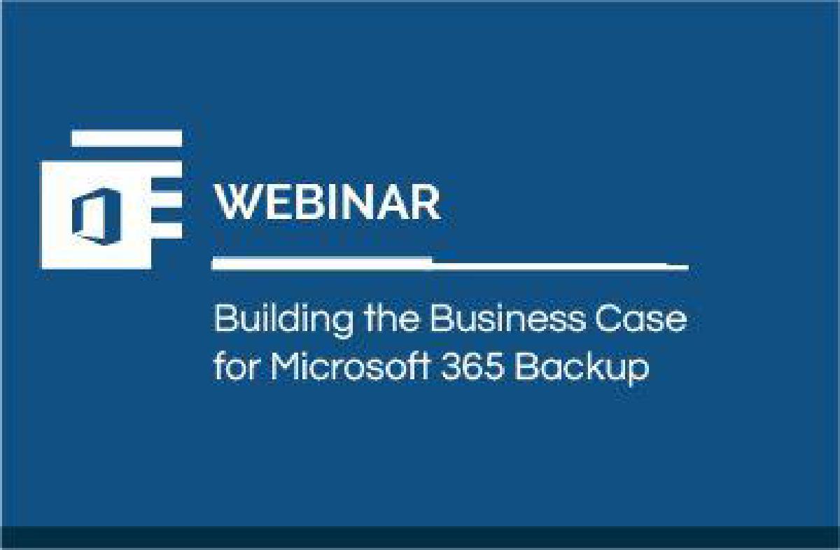 Building the Business Case for Microsoft 365 Backup | Spanning