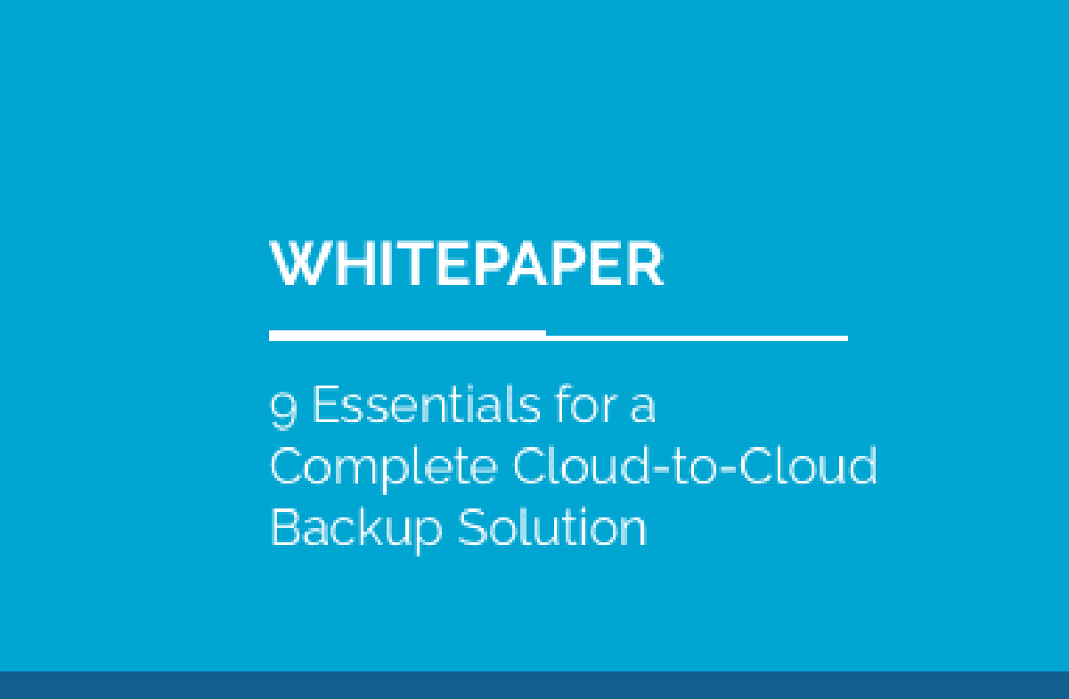 Cloud-to-Cloud Backup Solutions: 9 Key Requirements | Spanning